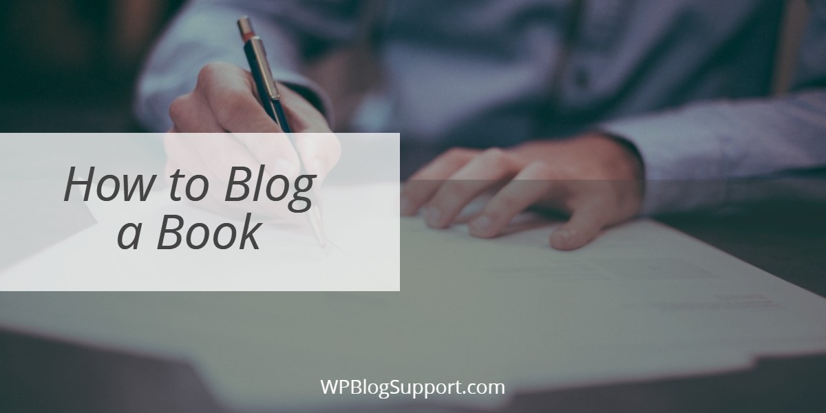 How to Blog a Book WPBlogSupport